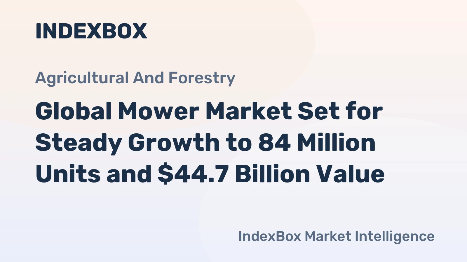 Global Mower Market Set for Steady Growth to 84 Million Units and $44.7 Billion Value