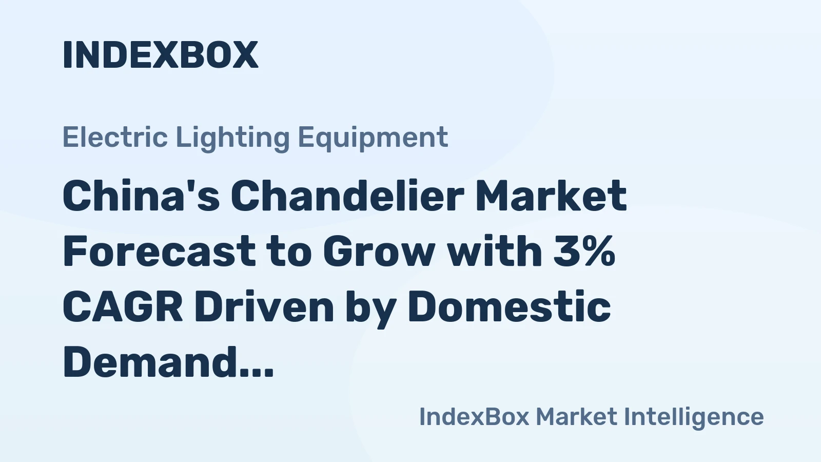 China's Chandelier Market Forecast to Grow with 3% CAGR Driven by Domestic Demand
