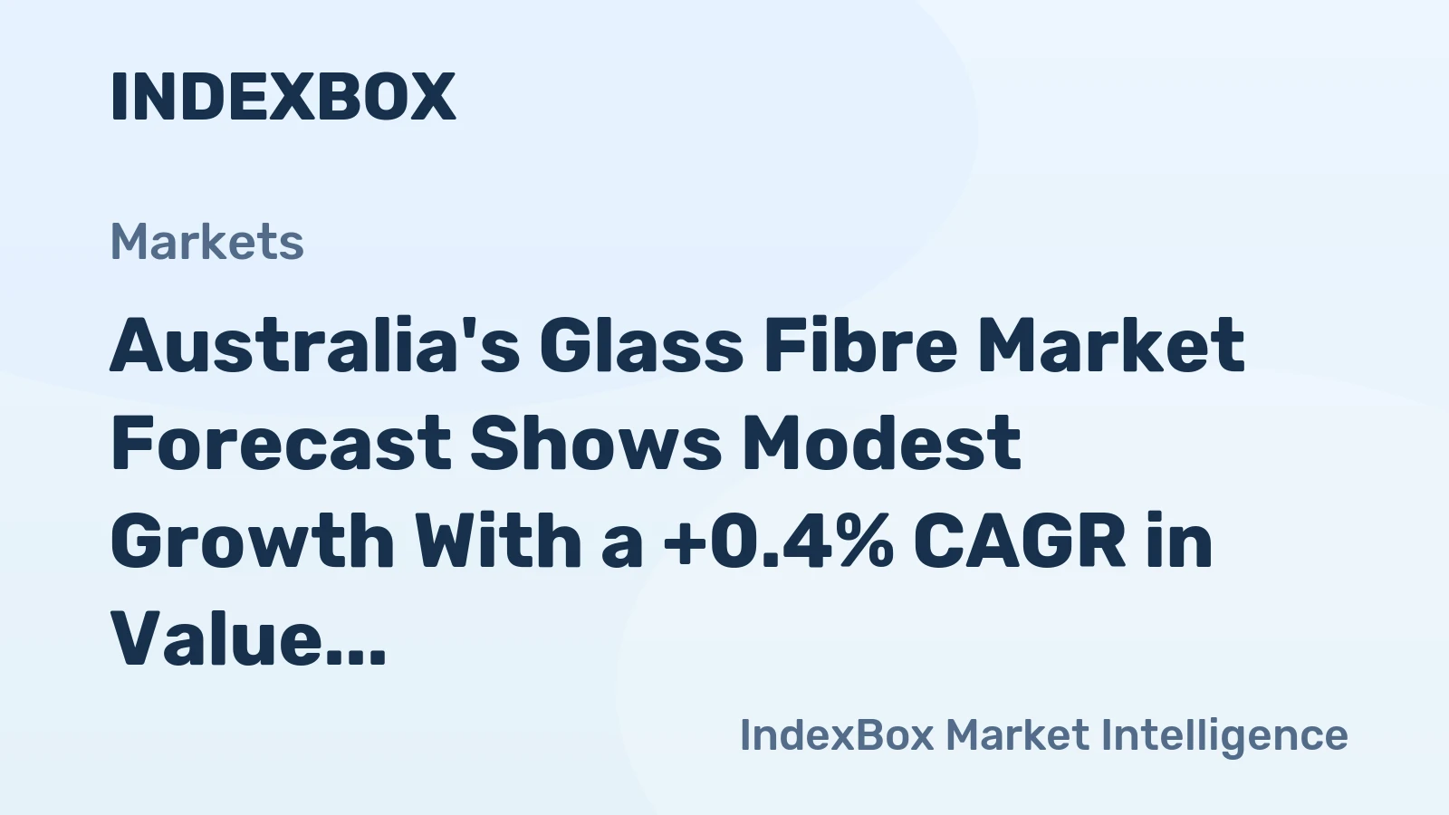 Australia's Glass Fibre Market Forecast Shows Modest Growth With a +0.4% CAGR in Value Through 2035