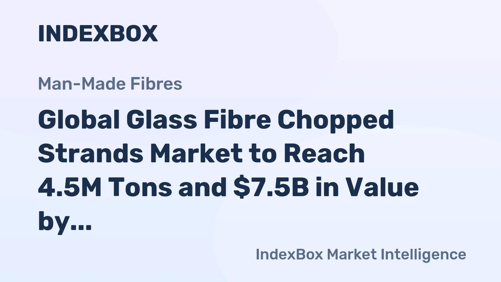 Global Glass Fibre Chopped Strands Market to Reach 4.5M Tons and $7.5B in Value by 2035, Driven by Increasing Demand Worldwide