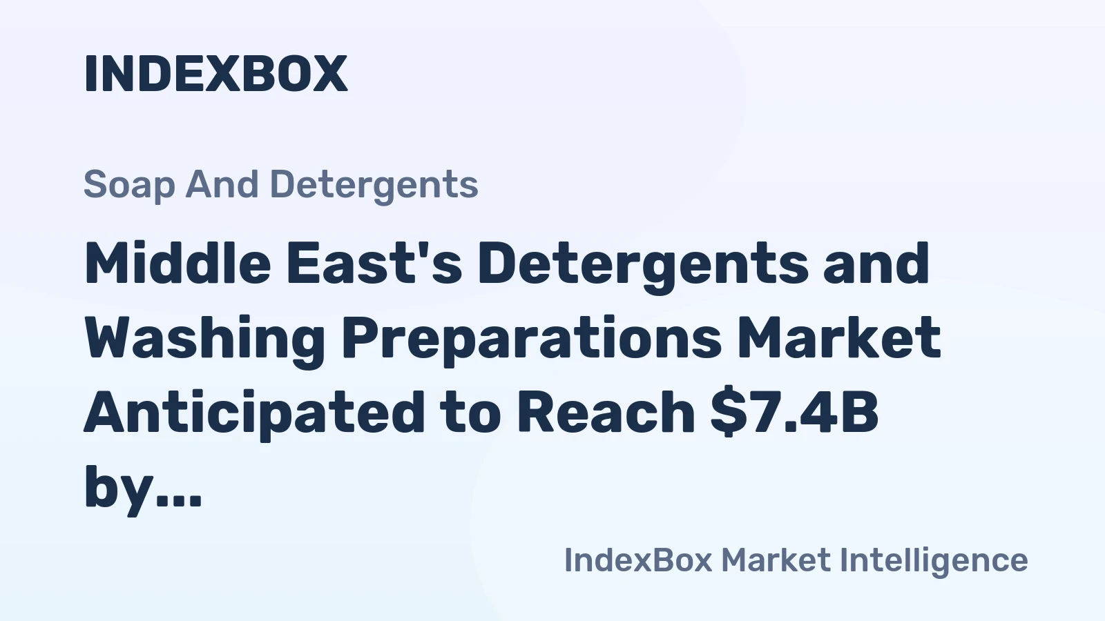 Middle East's Detergents and Washing Preparations Market Anticipated to Reach $7.4B by 2035