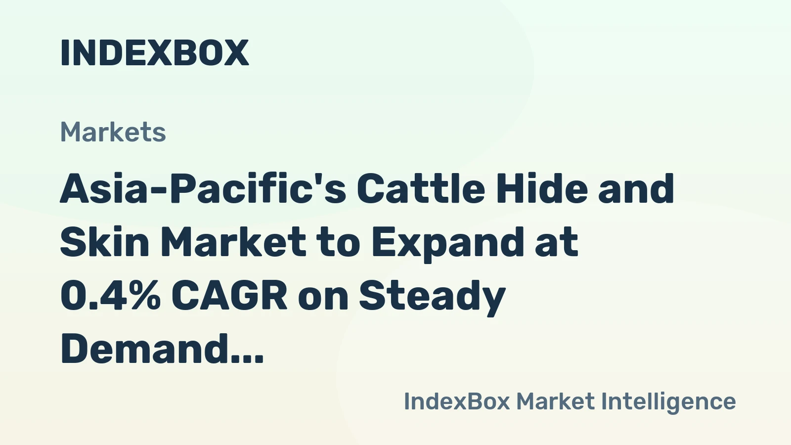 Asia-Pacific's Cattle Hide and Skin Market to Expand at 0.4% CAGR on Steady Demand