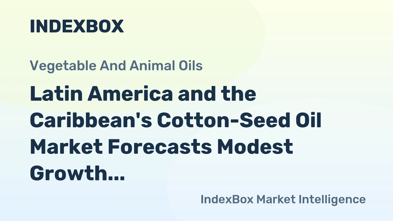 Latin America and the Caribbean's Cotton-Seed Oil Market Forecasts Modest Growth with a +0.6% Volume CAGR