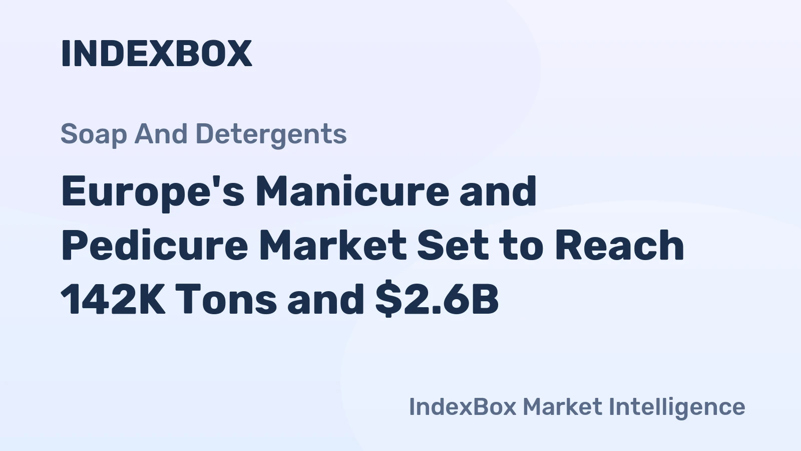 Europe's Manicure and Pedicure Market Set to Reach 142K Tons and $2.6B