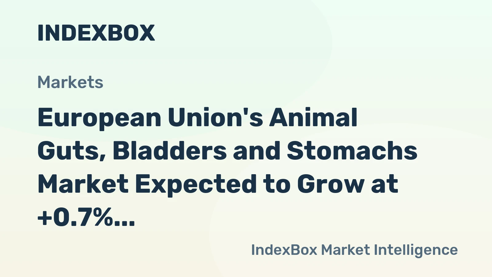 European Union's Animal Guts, Bladders and Stomachs Market Expected to Grow at +0.7% CAGR over Next Decade