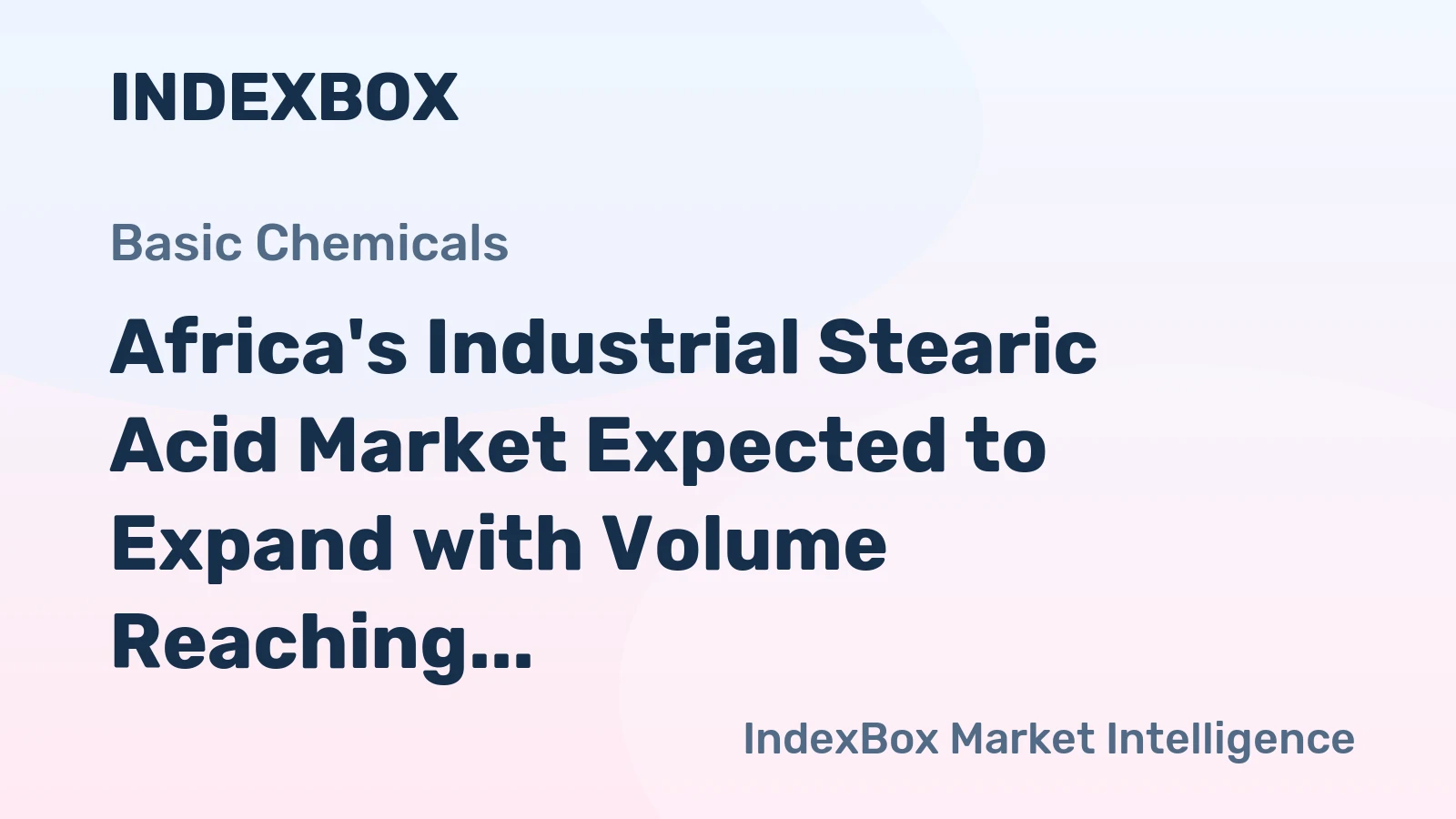 Africa's Industrial Stearic Acid Market Expected to Expand with Volume Reaching 168K Tons and Value Reaching $208M by 2035
