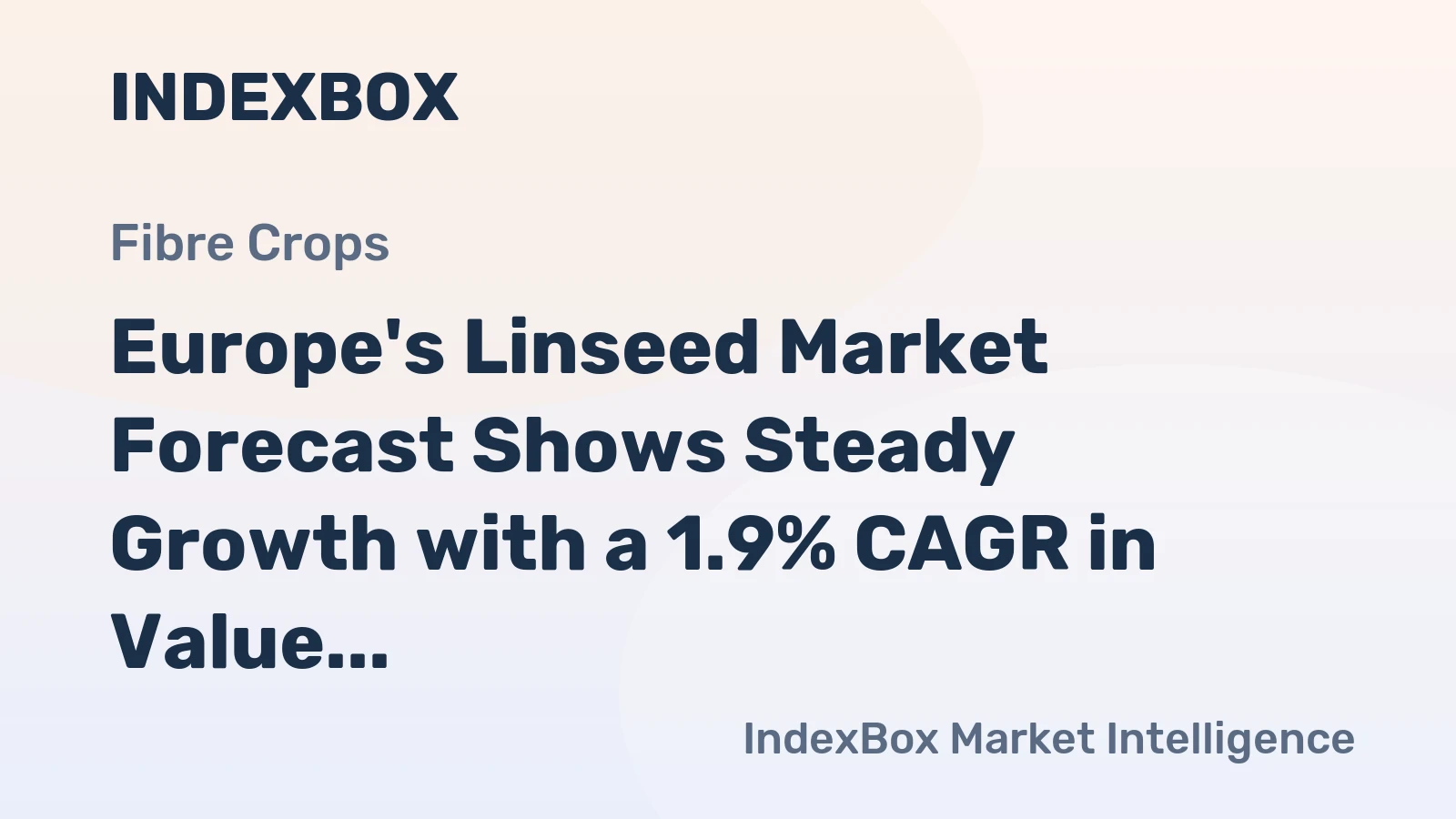 Europe's Linseed Market Forecast Shows Steady Growth with a 1.9% CAGR in Value Through 2035