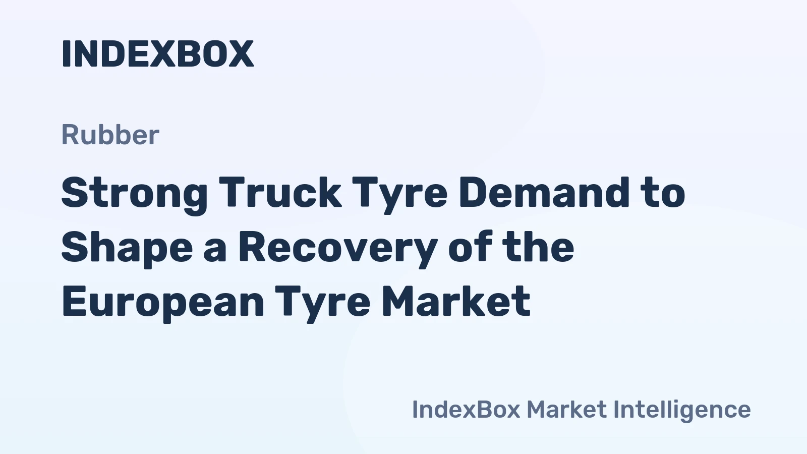 Strong Truck Tyre Demand to Shape a Recovery of the European Tyre Market 