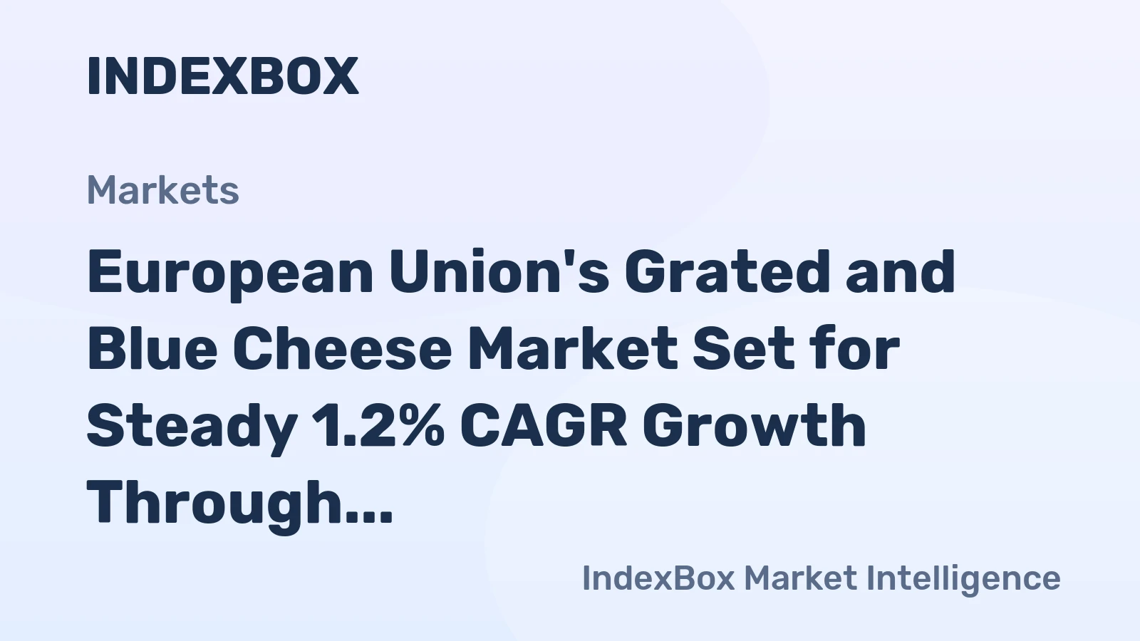 European Union's Grated and Blue Cheese Market Set for Steady 1.2% CAGR Growth Through 2035