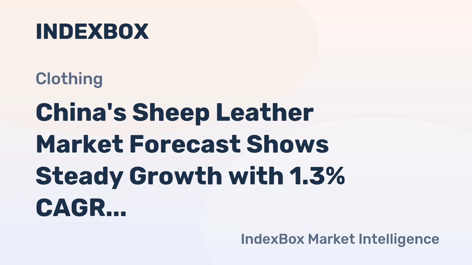 China's Sheep Leather Market Forecast Shows Steady Growth with 1.3% CAGR Through 2035