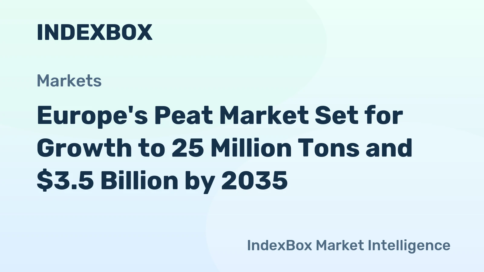Europe's Peat Market Set for Growth to 25 Million Tons and $3.5 Billion by 2035