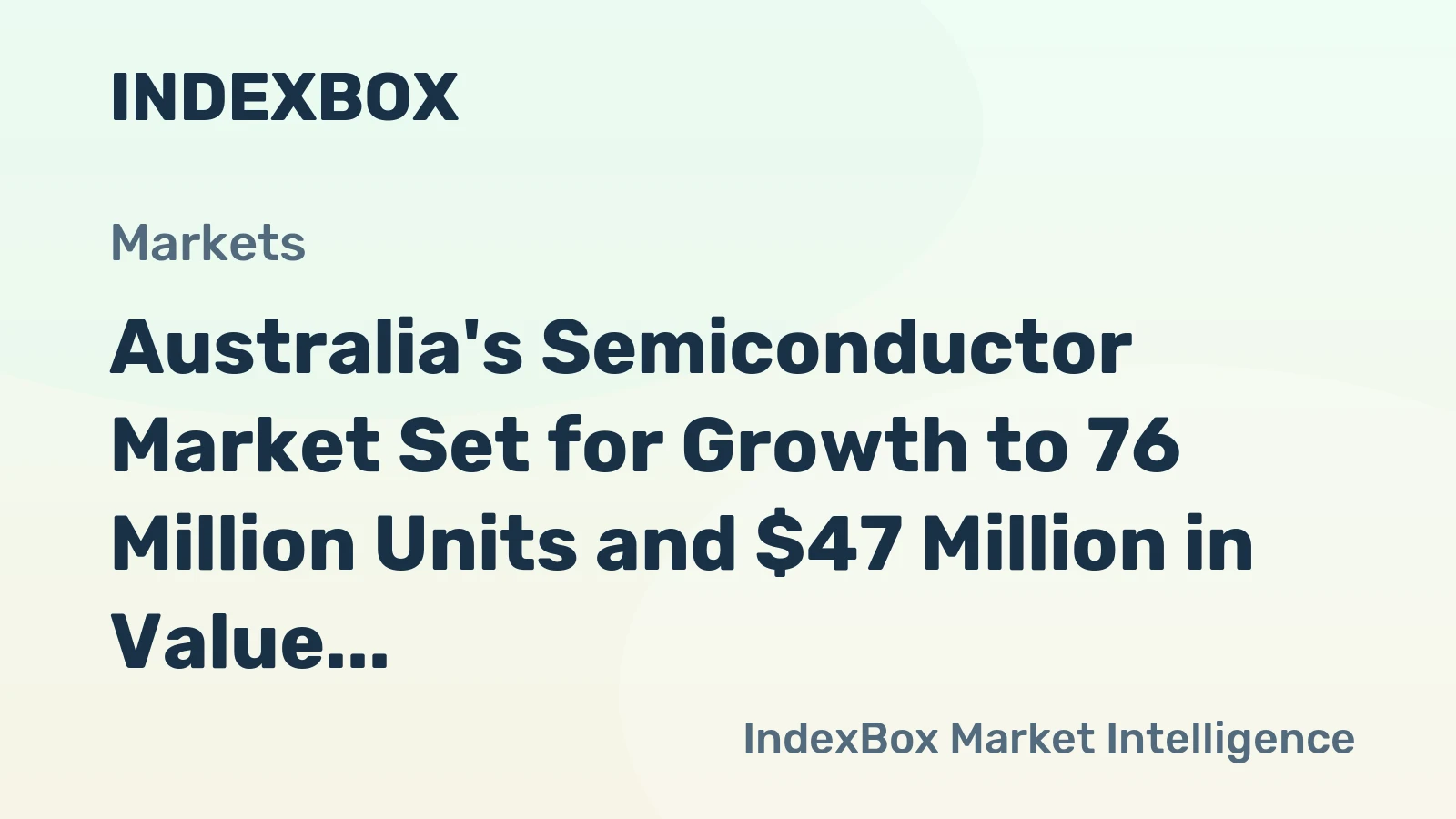 Australia's Semiconductor Market Set for Growth to 76 Million Units and $47 Million in Value