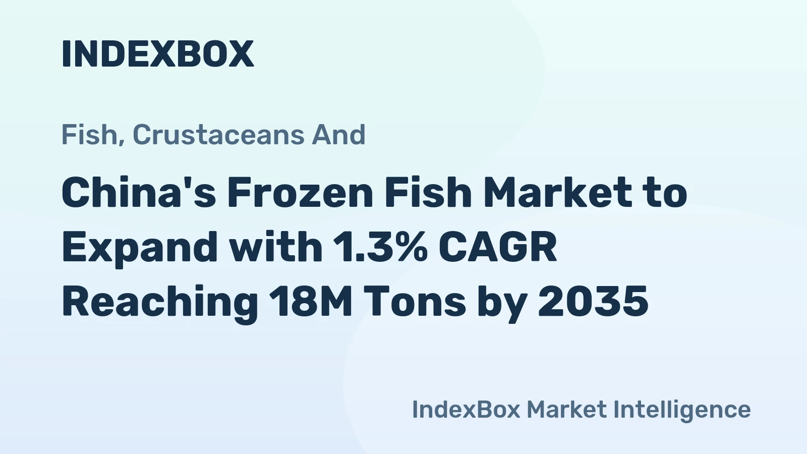 China's Frozen Fish Market to Expand with 1.3% CAGR Reaching 18M Tons by 2035