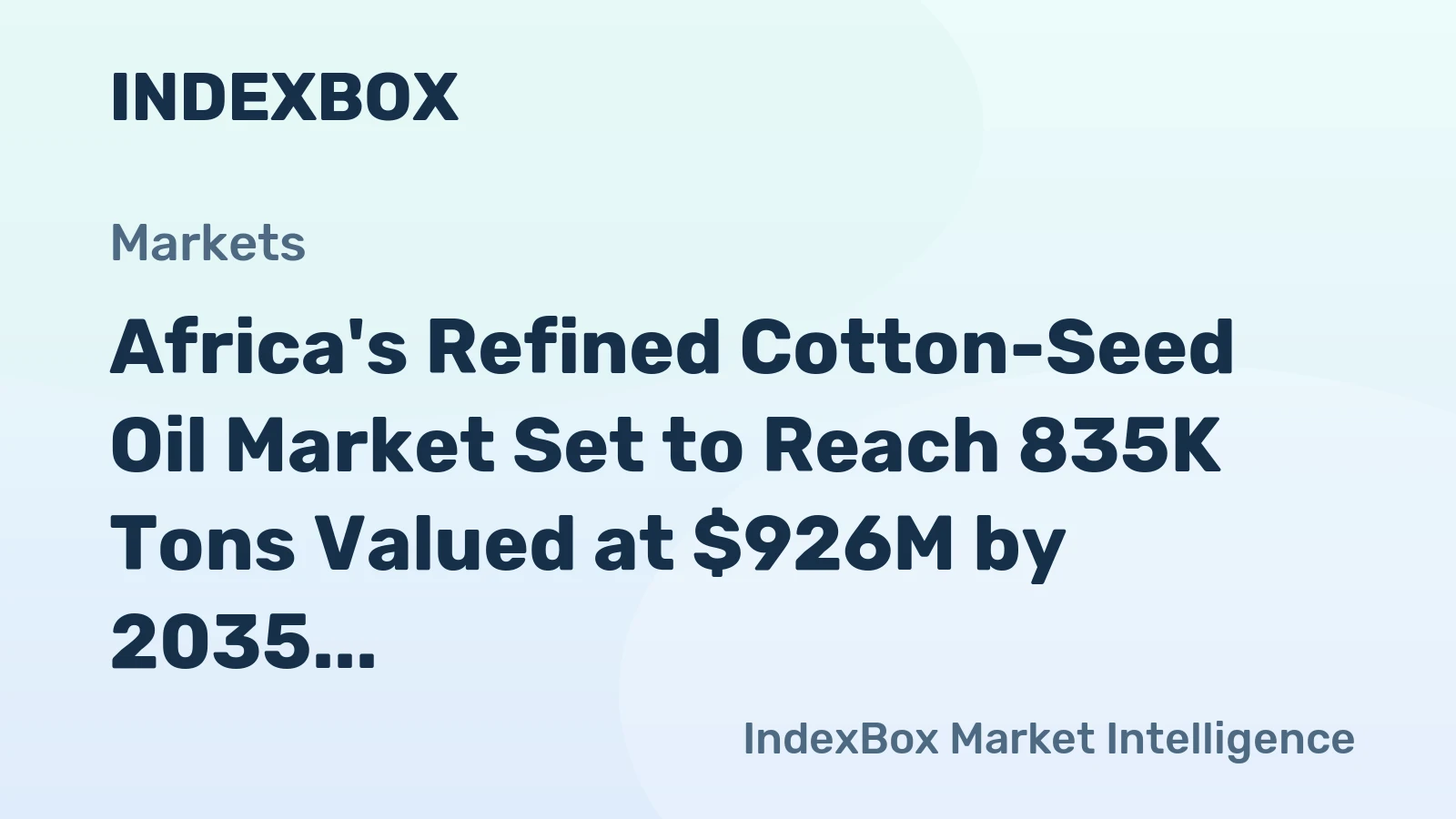 Africa's Refined Cotton-Seed Oil Market Set to Reach 835K Tons Valued at $926M by 2035