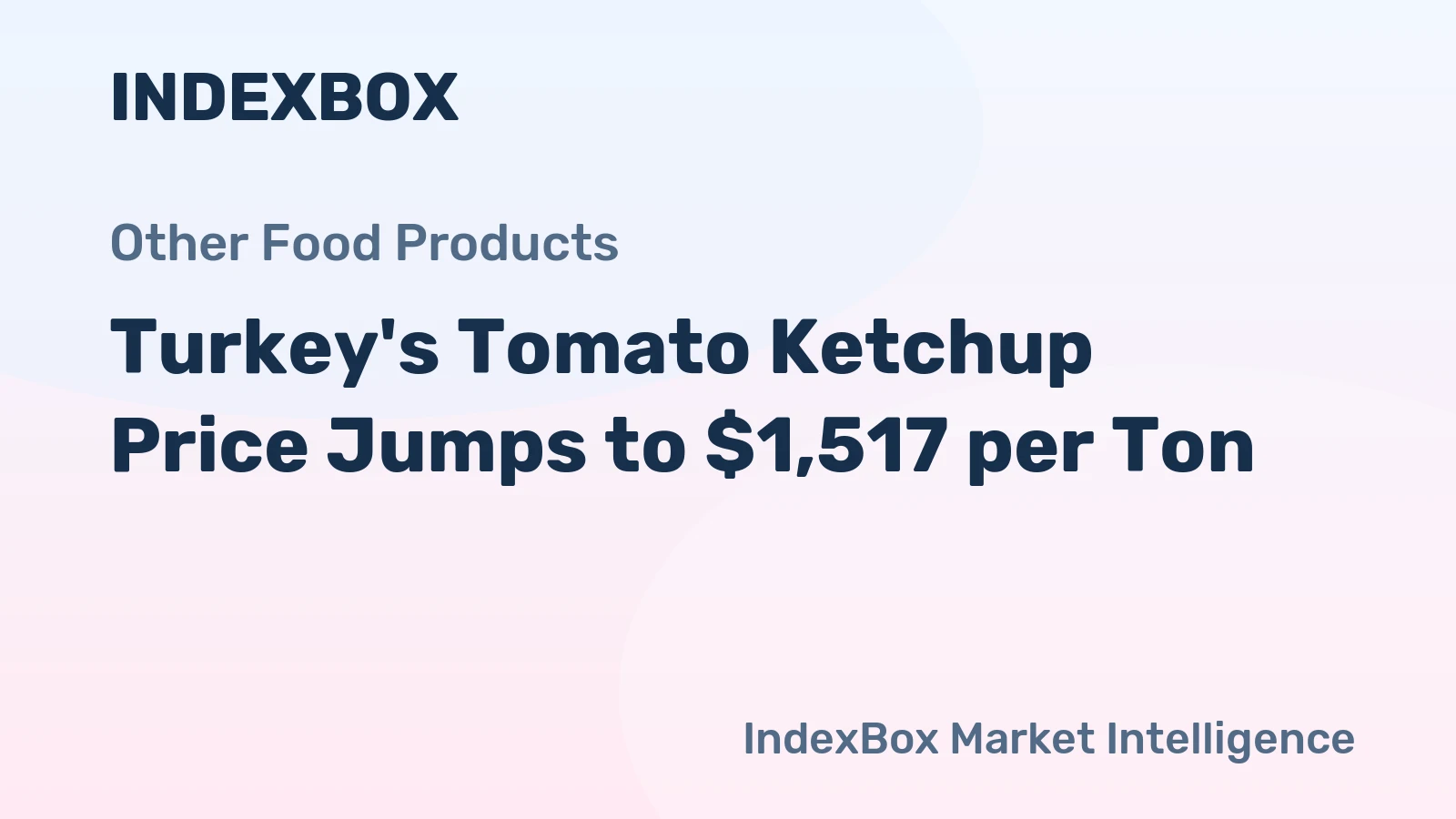 Turkey's Tomato Ketchup Price Jumps to $1,517 per Ton