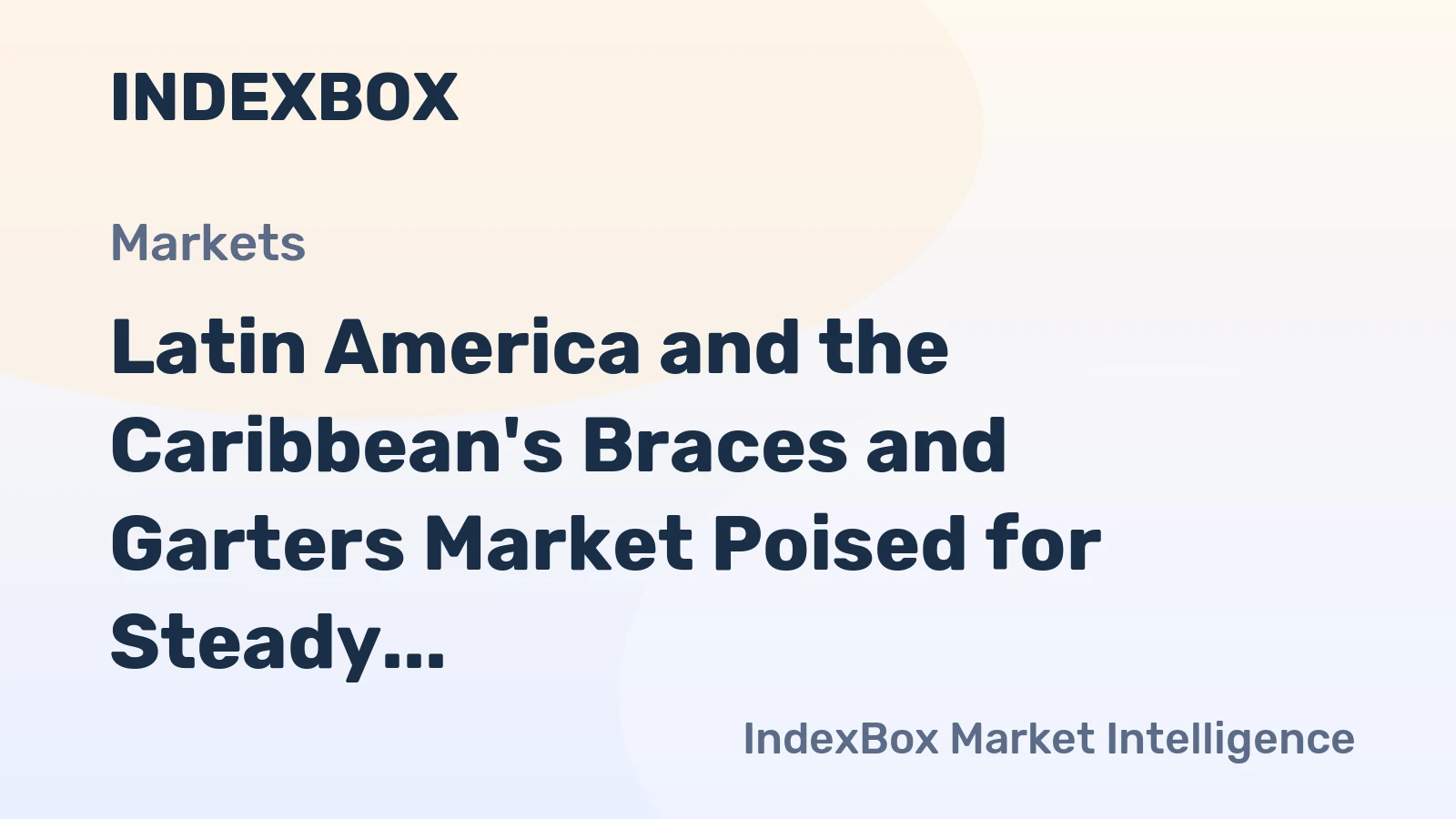 Latin America and the Caribbean's Braces and Garters Market Poised for Steady Growth With a +3.6% Value CAGR Through 2035