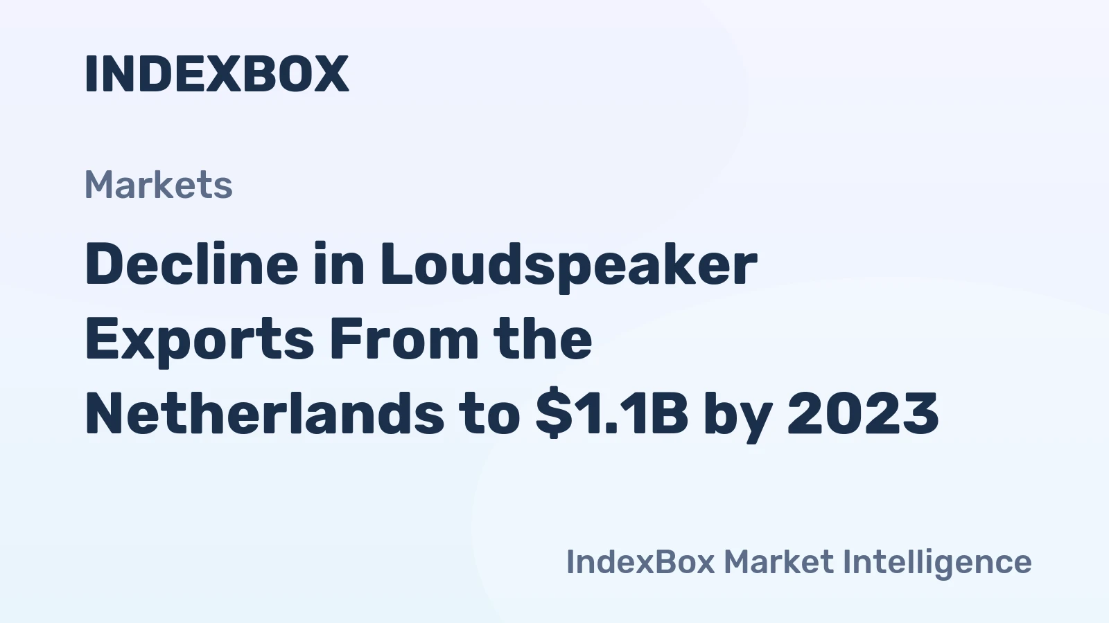 Decline in Loudspeaker Exports From the Netherlands to $1.1B by 2023