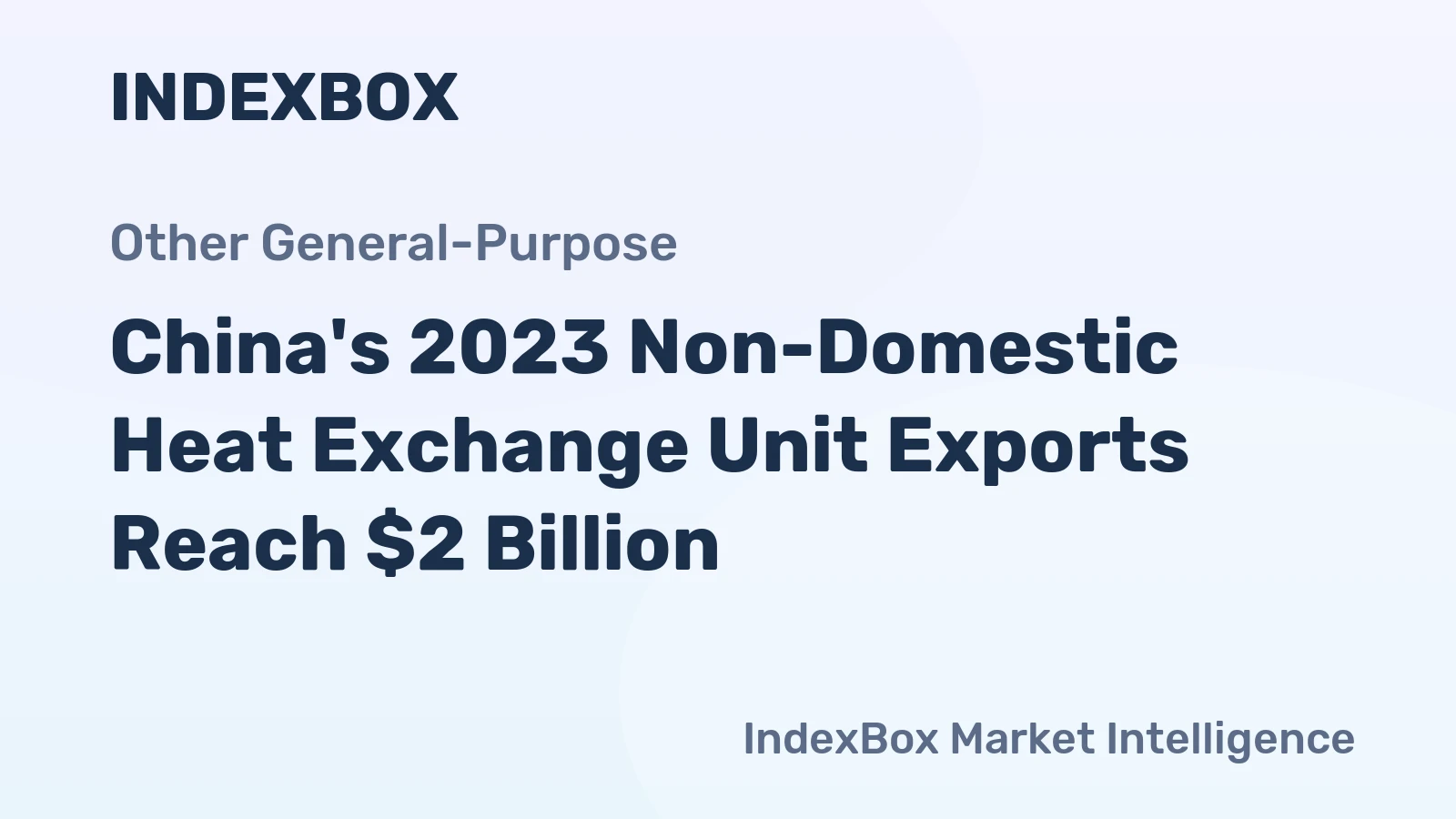 China's 2023 Non-Domestic Heat Exchange Unit Exports Reach $2 Billion