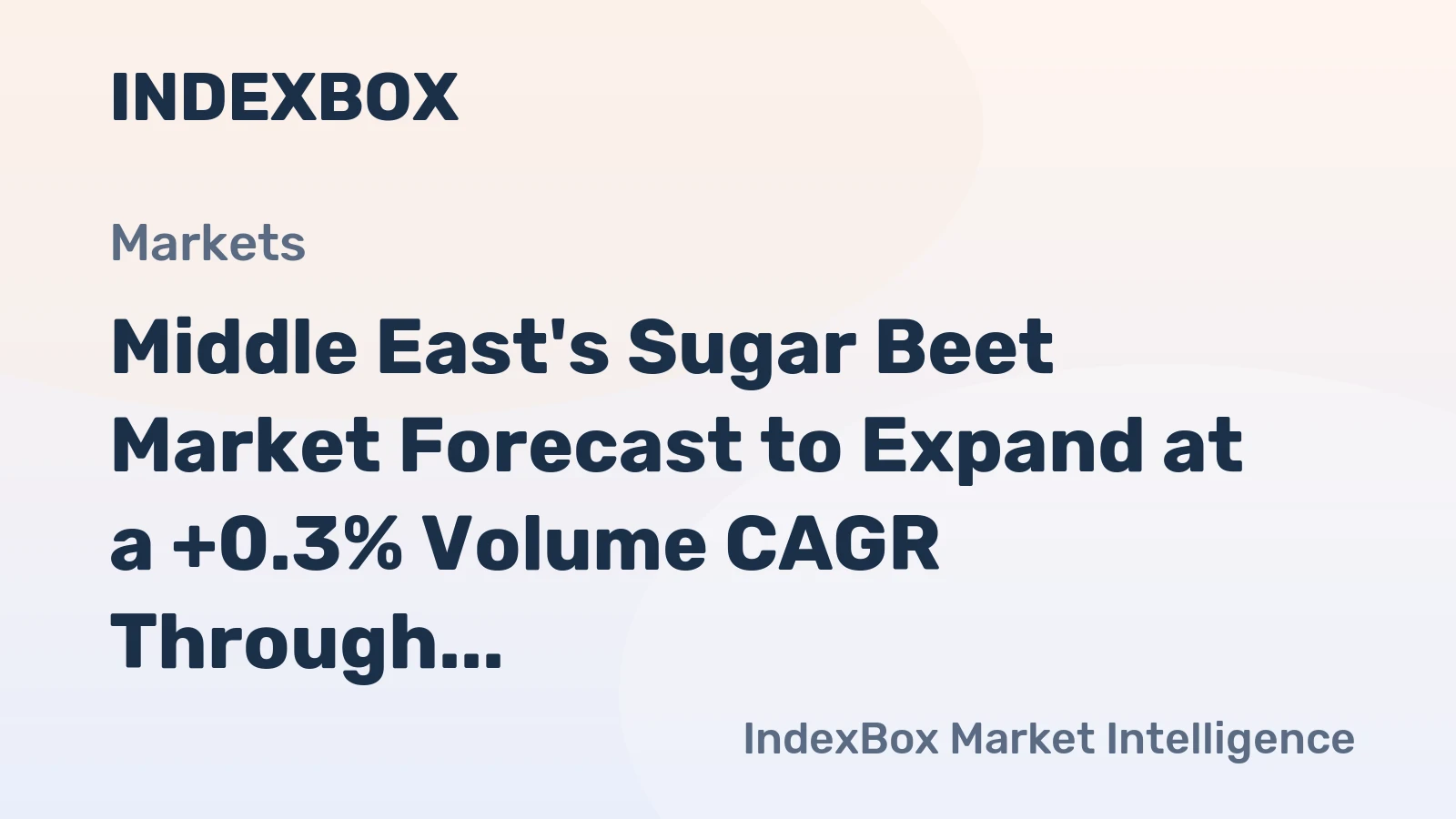 Middle East's Sugar Beet Market Forecast to Expand at a +0.3% Volume CAGR Through 2035
