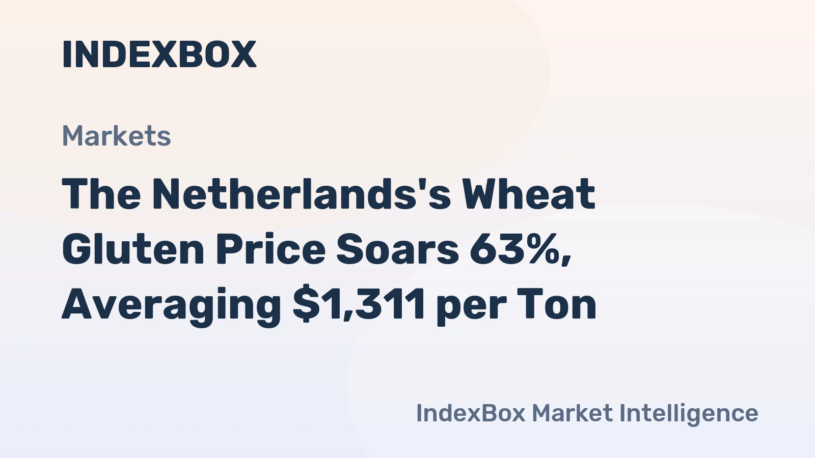The Netherlands's Wheat Gluten Price Soars 63%, Averaging $1,311 per Ton