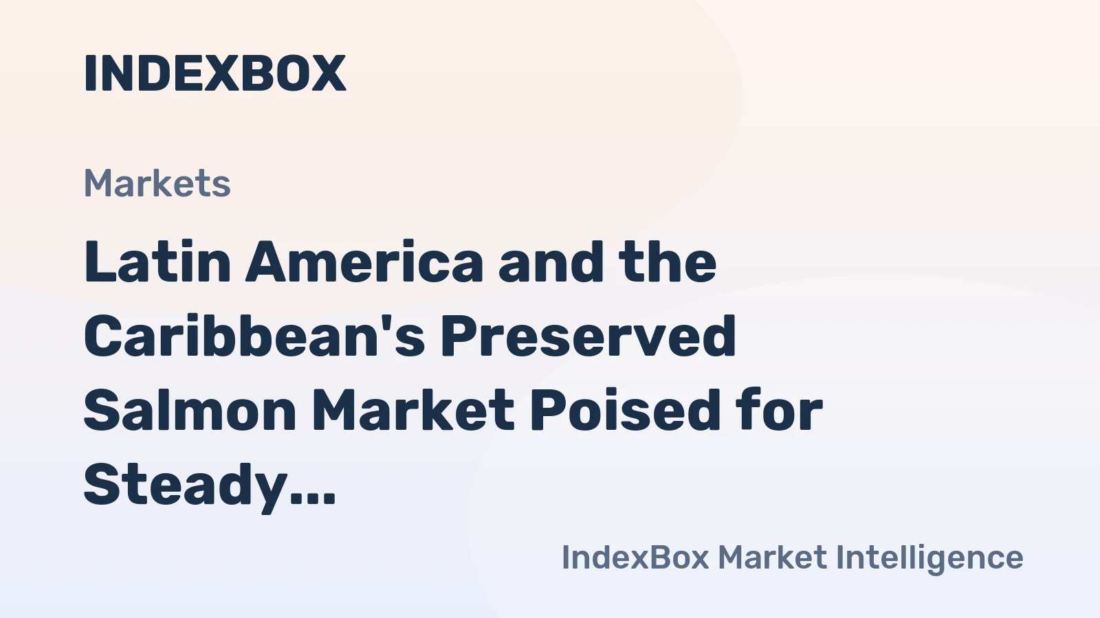Latin America and the Caribbean's Preserved Salmon Market Poised for Steady Growth With 3.1% CAGR in Value