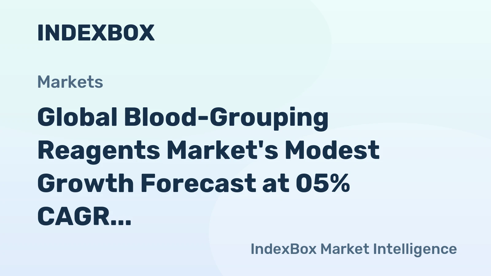 Global Blood-Grouping Reagents Market's Modest Growth Forecast at 05% CAGR Through 2035