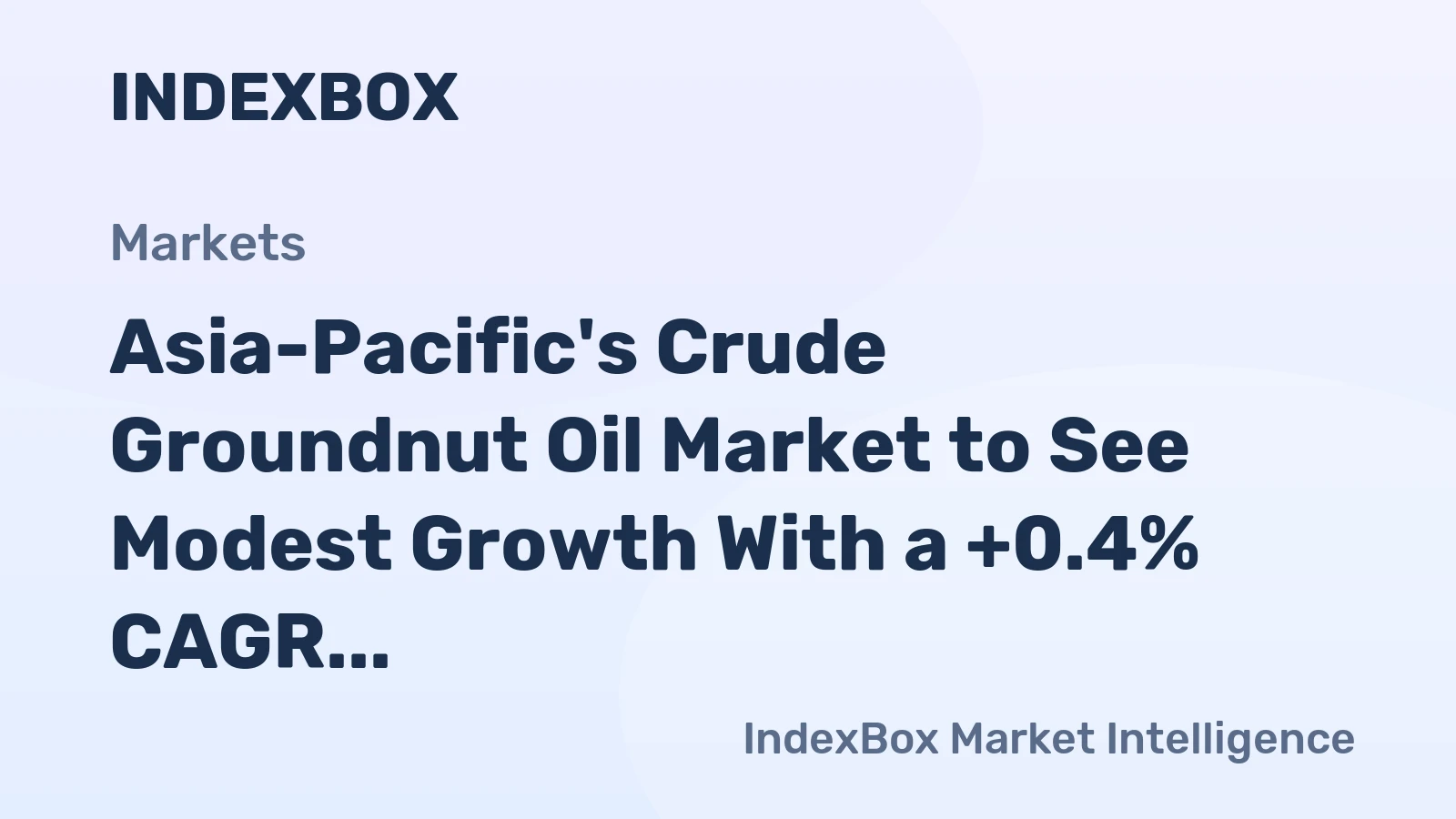 Asia-Pacific's Crude Groundnut Oil Market to See Modest Growth With a +0.4% CAGR in Value
