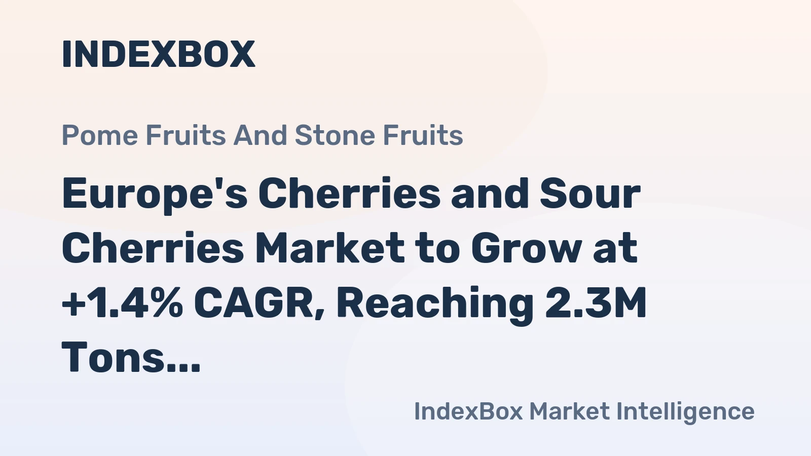 Europe's Cherries and Sour Cherries Market to Grow at +1.4% CAGR, Reaching 2.3M Tons by 2035