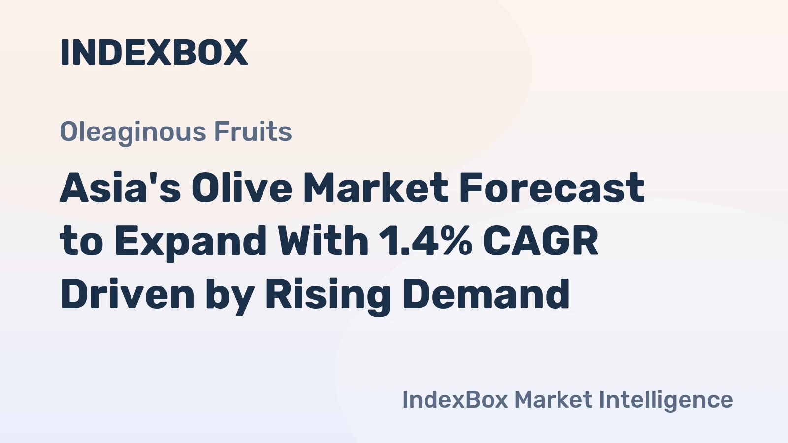 Asia's Olive Market Forecast to Expand With 1.4% CAGR Driven by Rising Demand