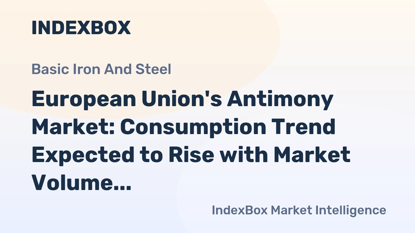 European Union's Antimony Market: Consumption Trend Expected to Rise with Market Volume Reaching 35K tons and Market Value to $344M by 2035