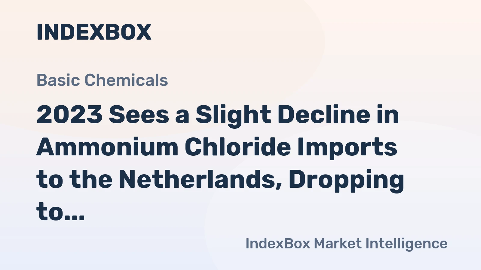 2023 Sees a Slight Decline in Ammonium Chloride Imports to the Netherlands, Dropping to $6M