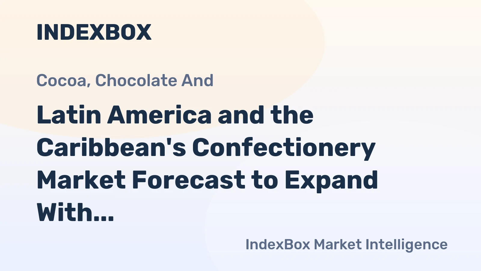 Latin America and the Caribbean's Confectionery Market Forecast to Expand With 0.6% CAGR Through 2035