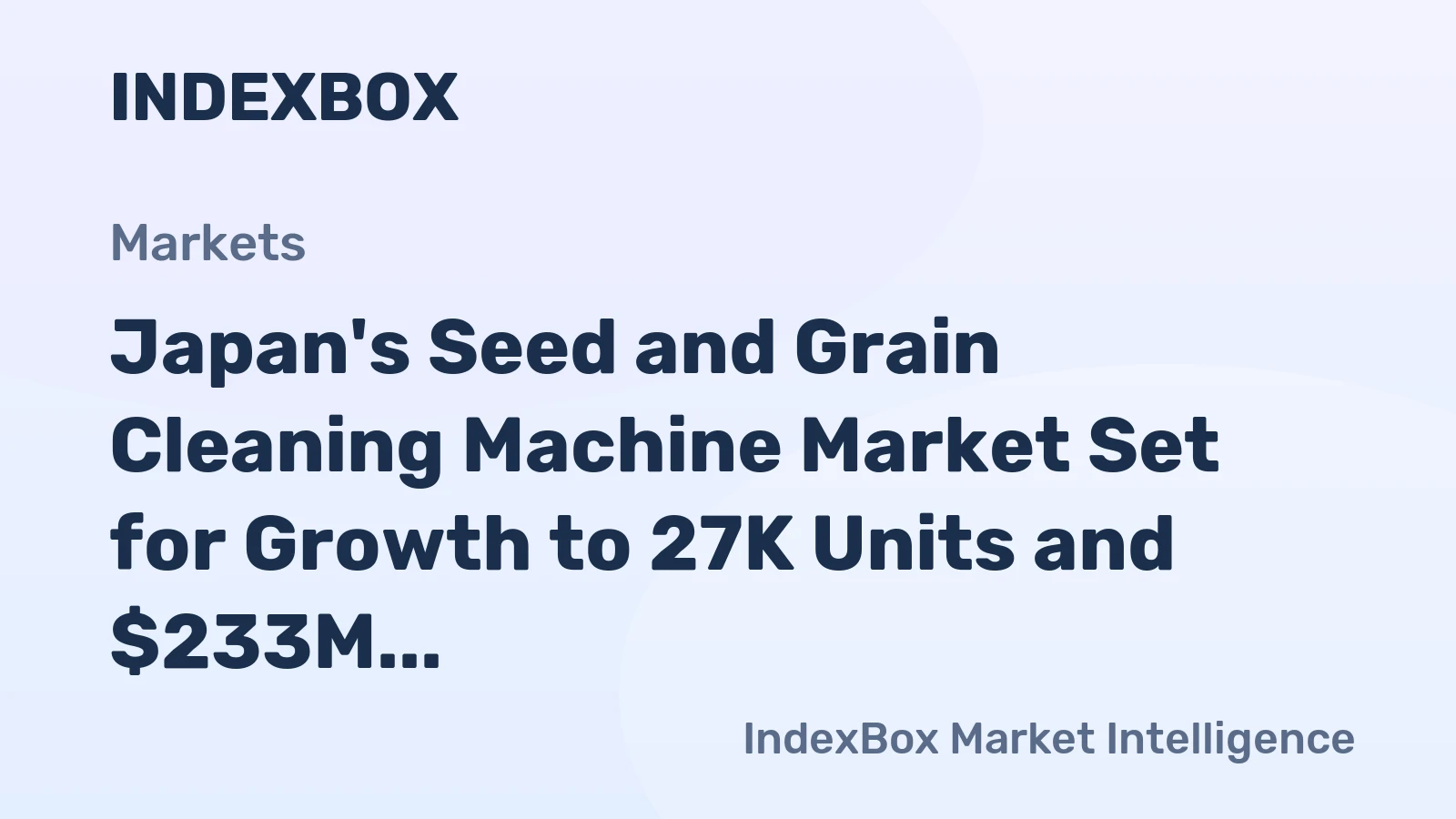 Japan's Seed and Grain Cleaning Machine Market Set for Growth to 27K Units and $233M Value
