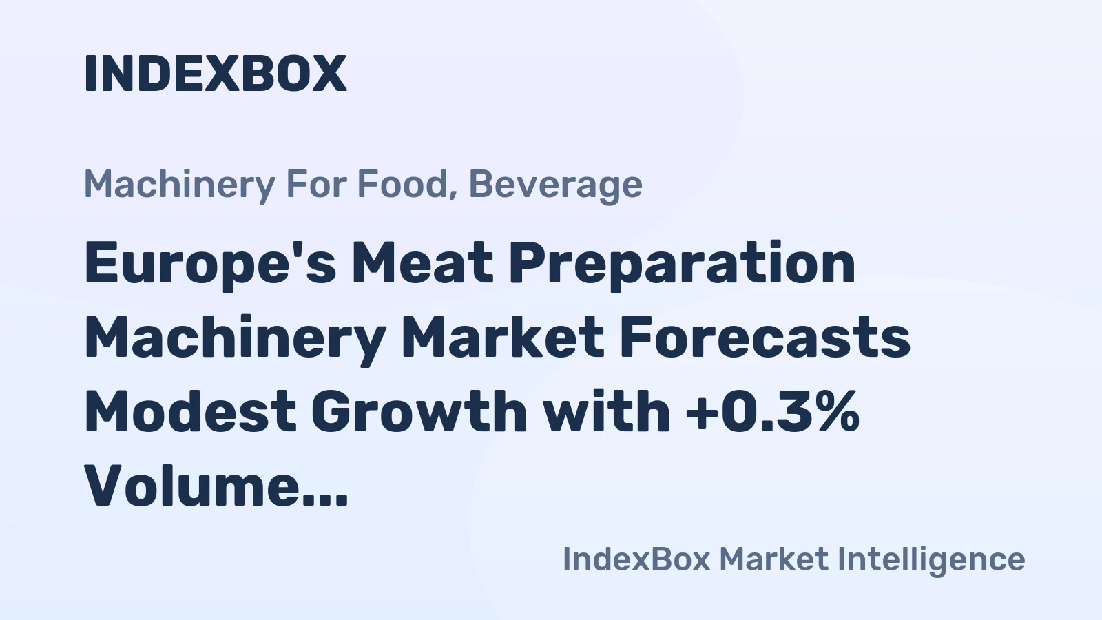 Europe's Meat Preparation Machinery Market Forecasts Modest Growth with +0.3% Volume CAGR Through 2035