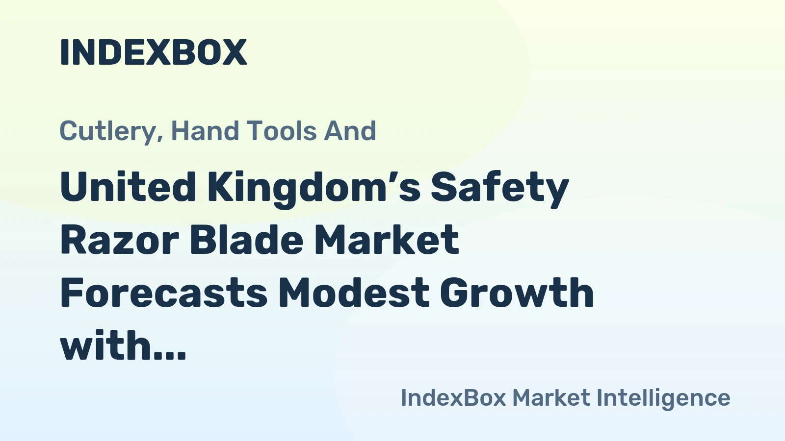 United Kingdom’s Safety Razor Blade Market Forecasts Modest Growth with a +0.7% Volume CAGR