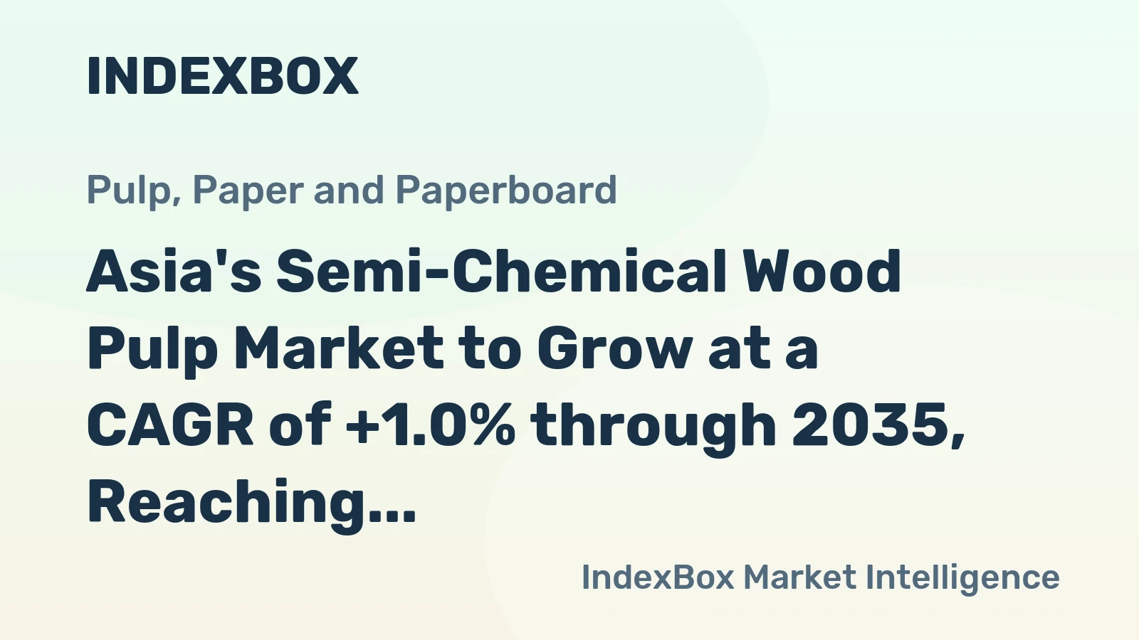 Asia's Semi-Chemical Wood Pulp Market to Grow at a CAGR of +1.0% through 2035, Reaching $3.6B in Value
