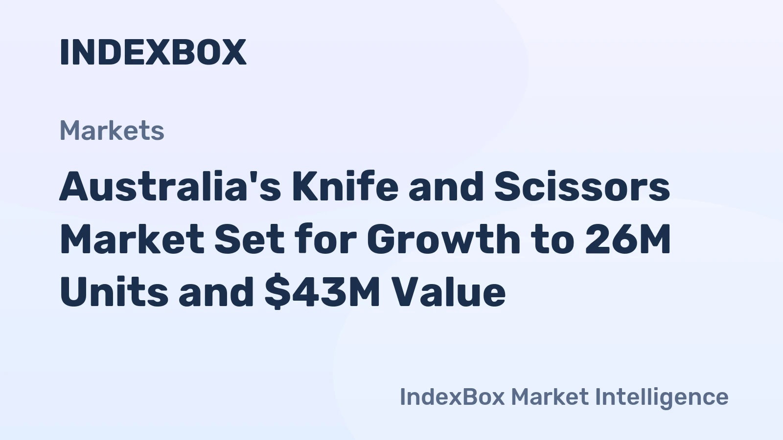 Australia's Knife and Scissors Market Set for Growth to 26M Units and $43M Value