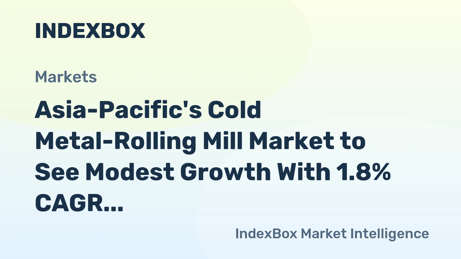 Asia-Pacific's Cold Metal-Rolling Mill Market to See Modest Growth With 1.8% CAGR Despite 2024 Contraction