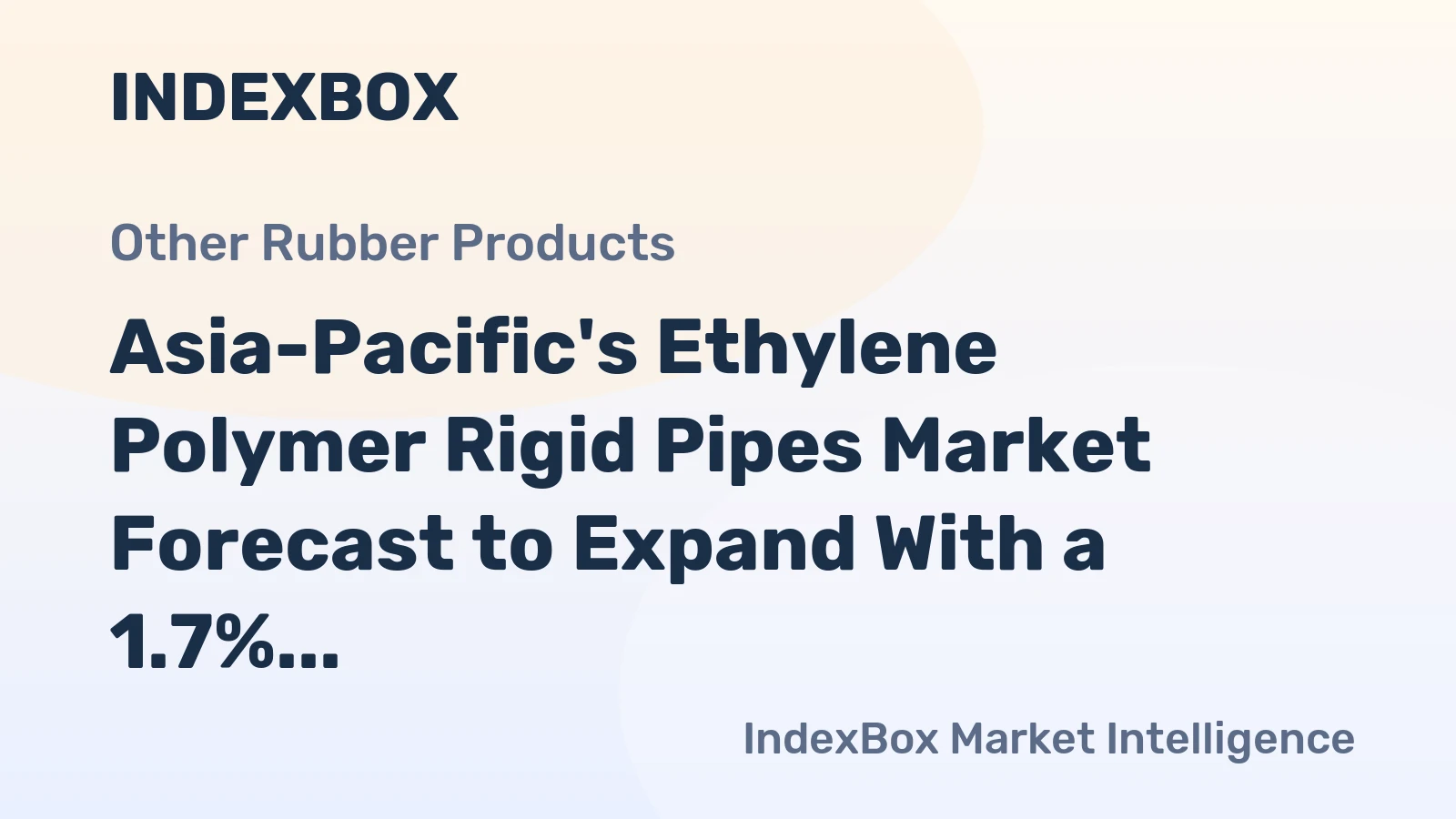 Asia-Pacific's Ethylene Polymer Rigid Pipes Market Forecast to Expand With a 1.7% CAGR in Value Through 2035