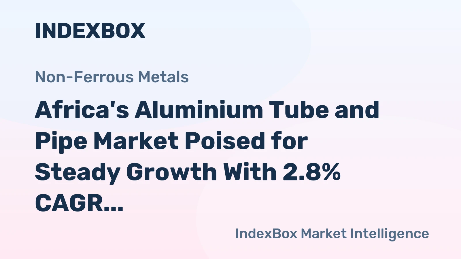 Africa's Aluminium Tube and Pipe Market Poised for Steady Growth With 2.8% CAGR in Value Through 2035
