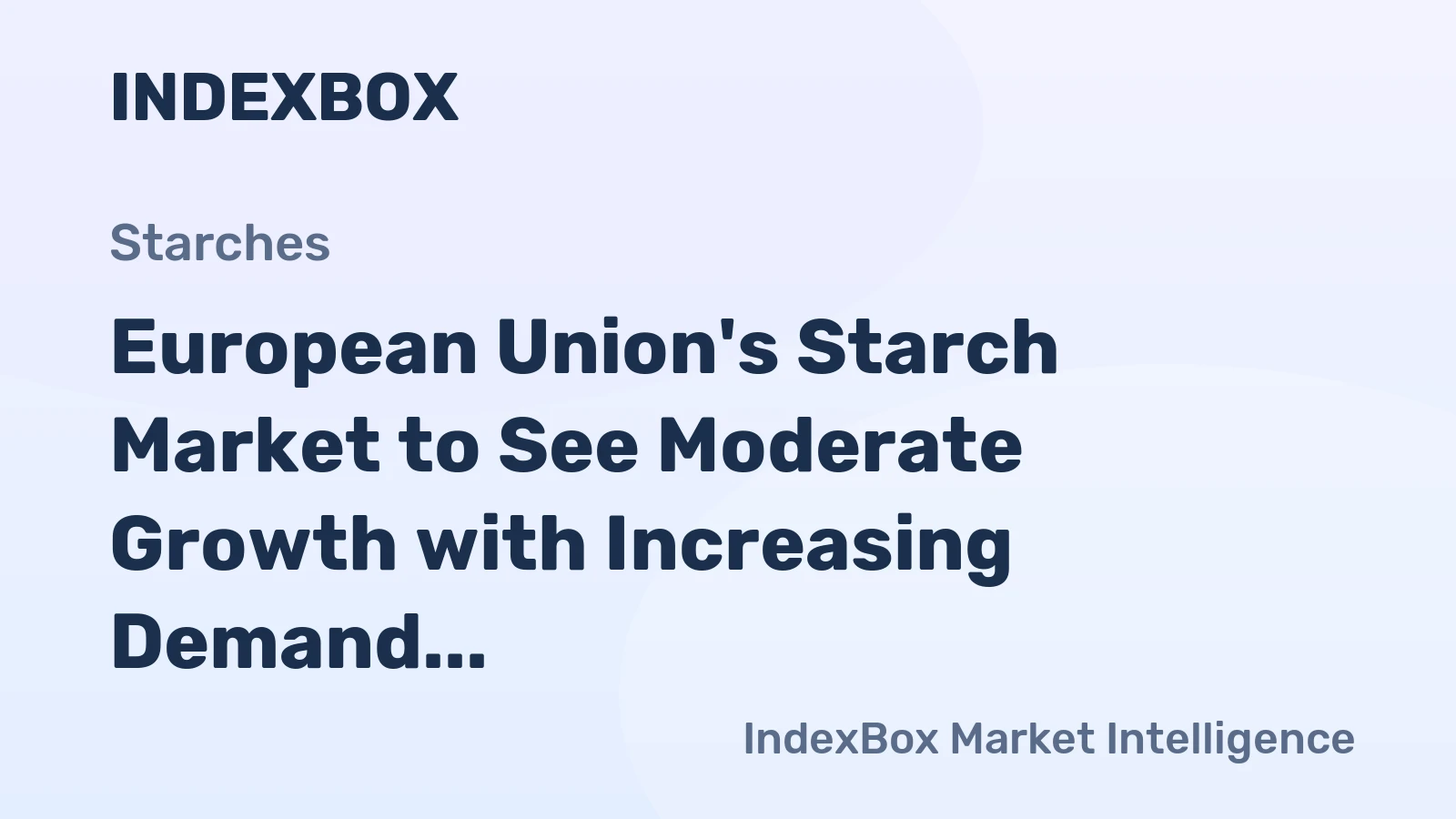 European Union's Starch Market to See Moderate Growth with Increasing Demand for Alternative Starch Sources