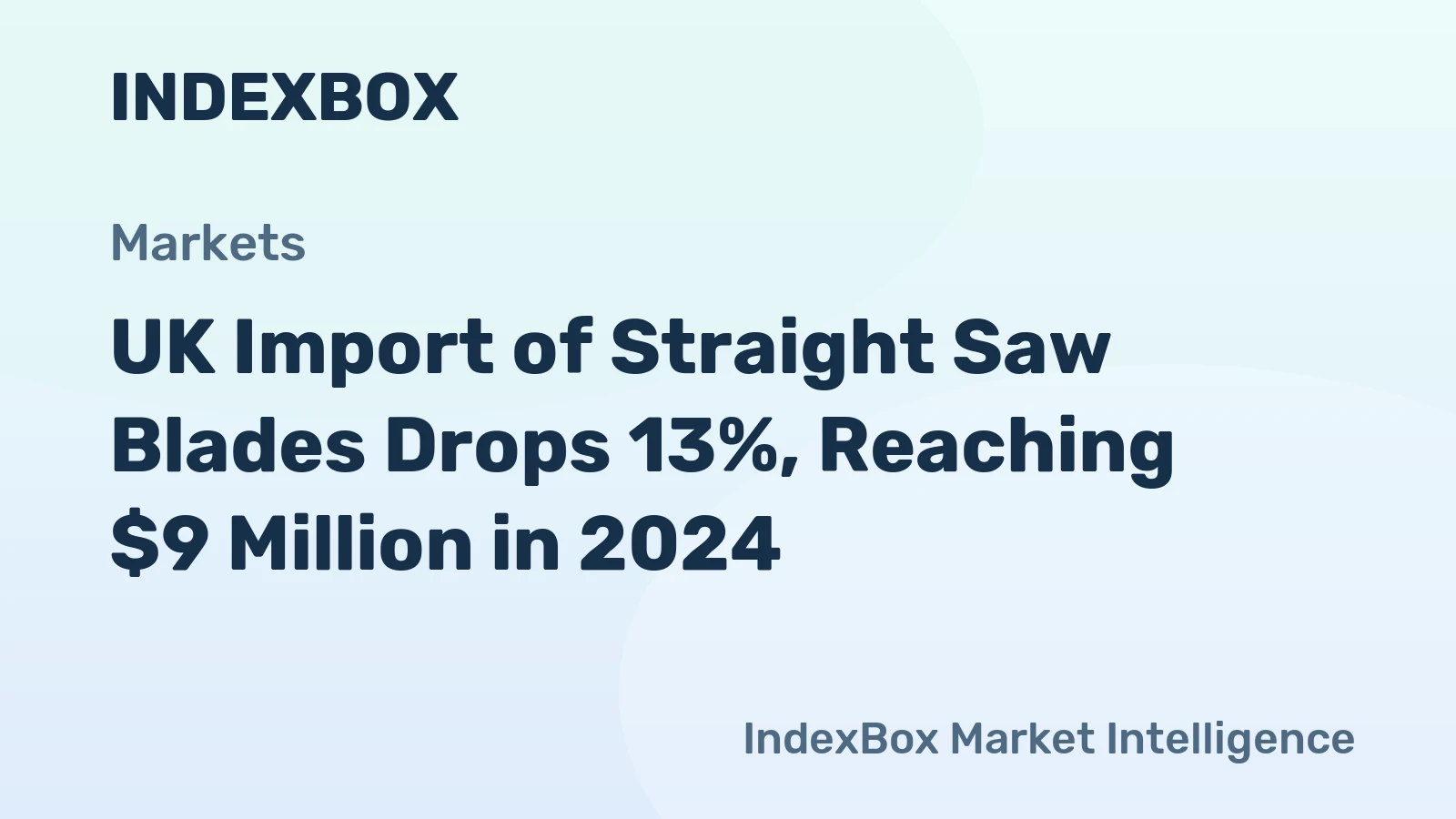 UK Import of Straight Saw Blades Drops 13%, Reaching $9 Million in 2024