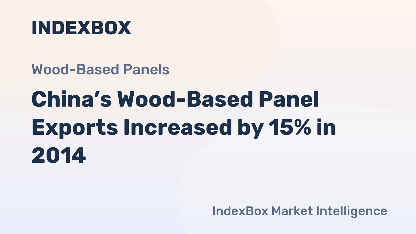 China’s Wood-Based Panel Exports Increased by 15% in 2014