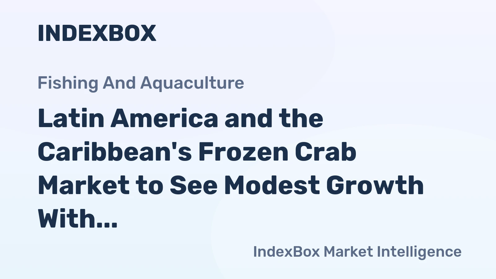Latin America and the Caribbean's Frozen Crab Market to See Modest Growth With a +0.8% Volume CAGR Through 2035