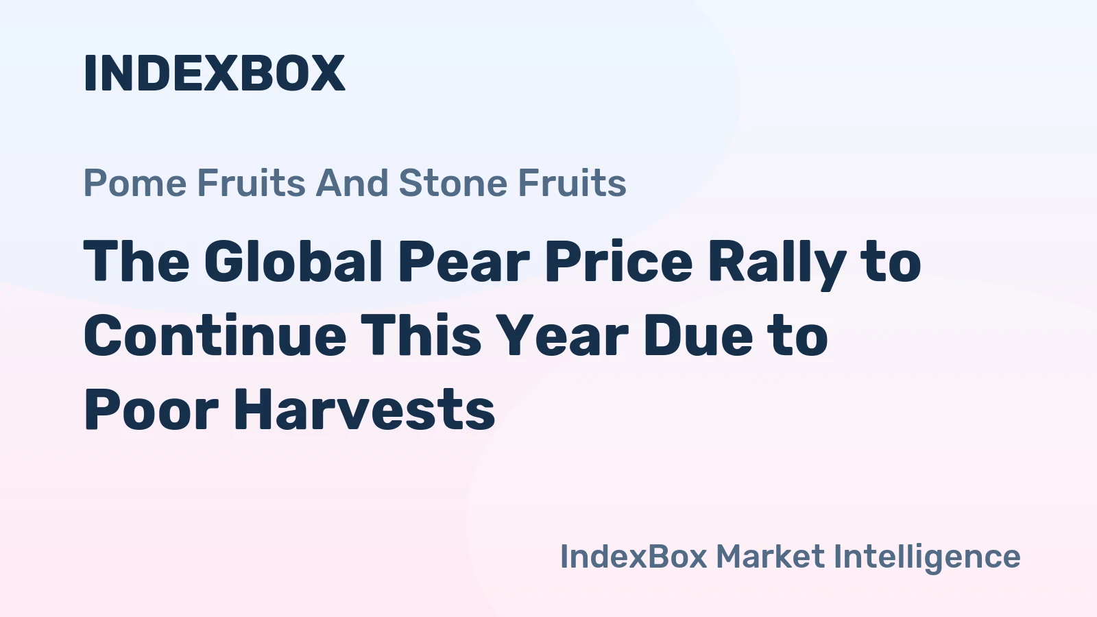 The Global Pear Price Rally to Continue This Year Due to Poor Harvests