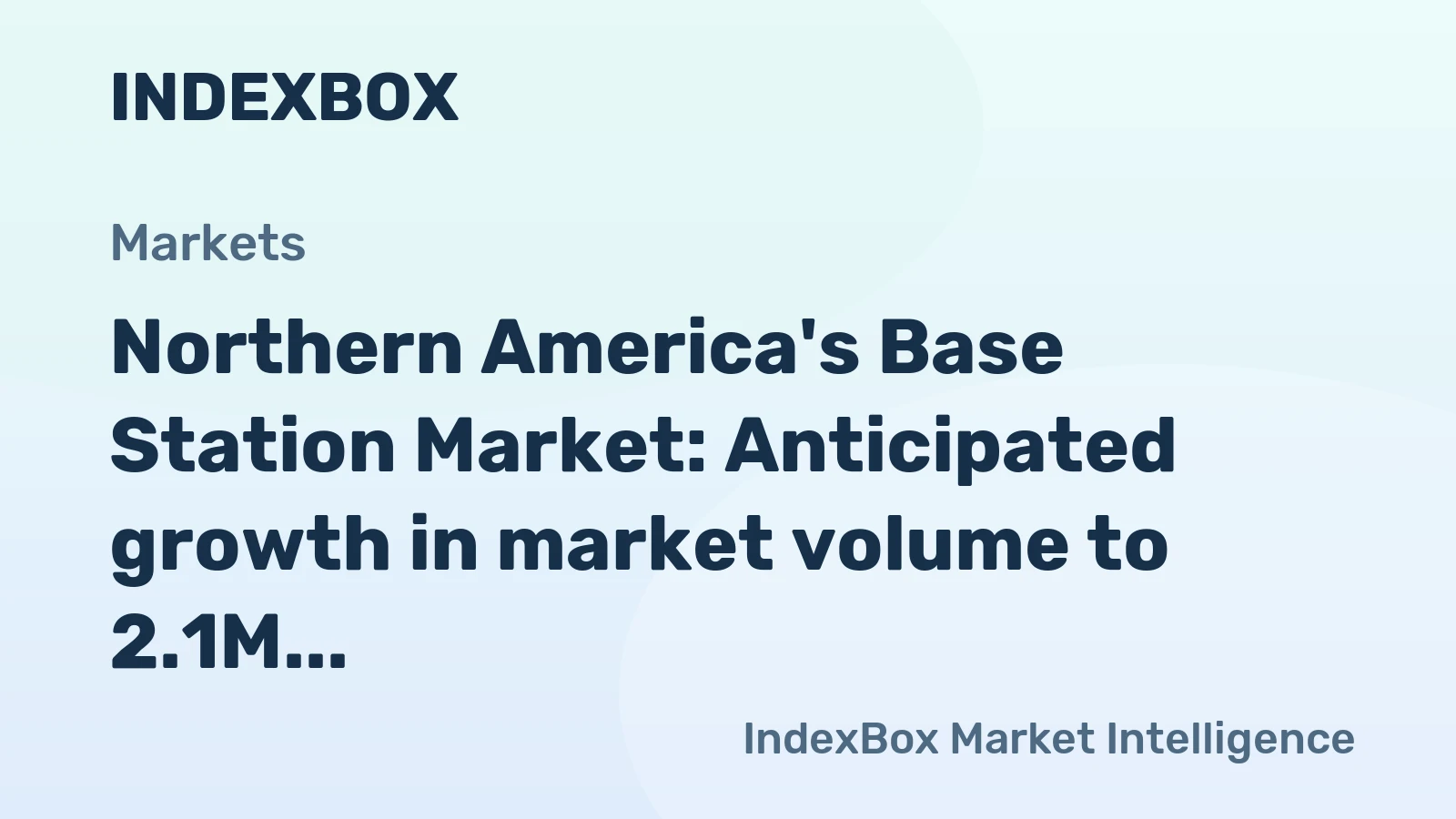 Northern America's Base Station Market: Anticipated growth in market volume to 2.1M units and market value to $830M by 2035