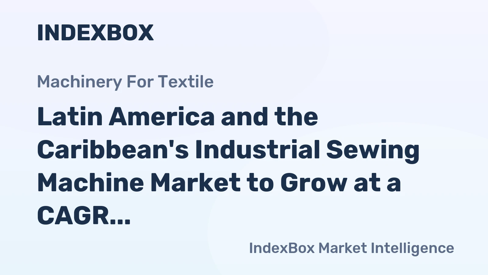 Latin America and the Caribbean's Industrial Sewing Machine Market to Grow at a CAGR of +1.8% Over the Next Decade