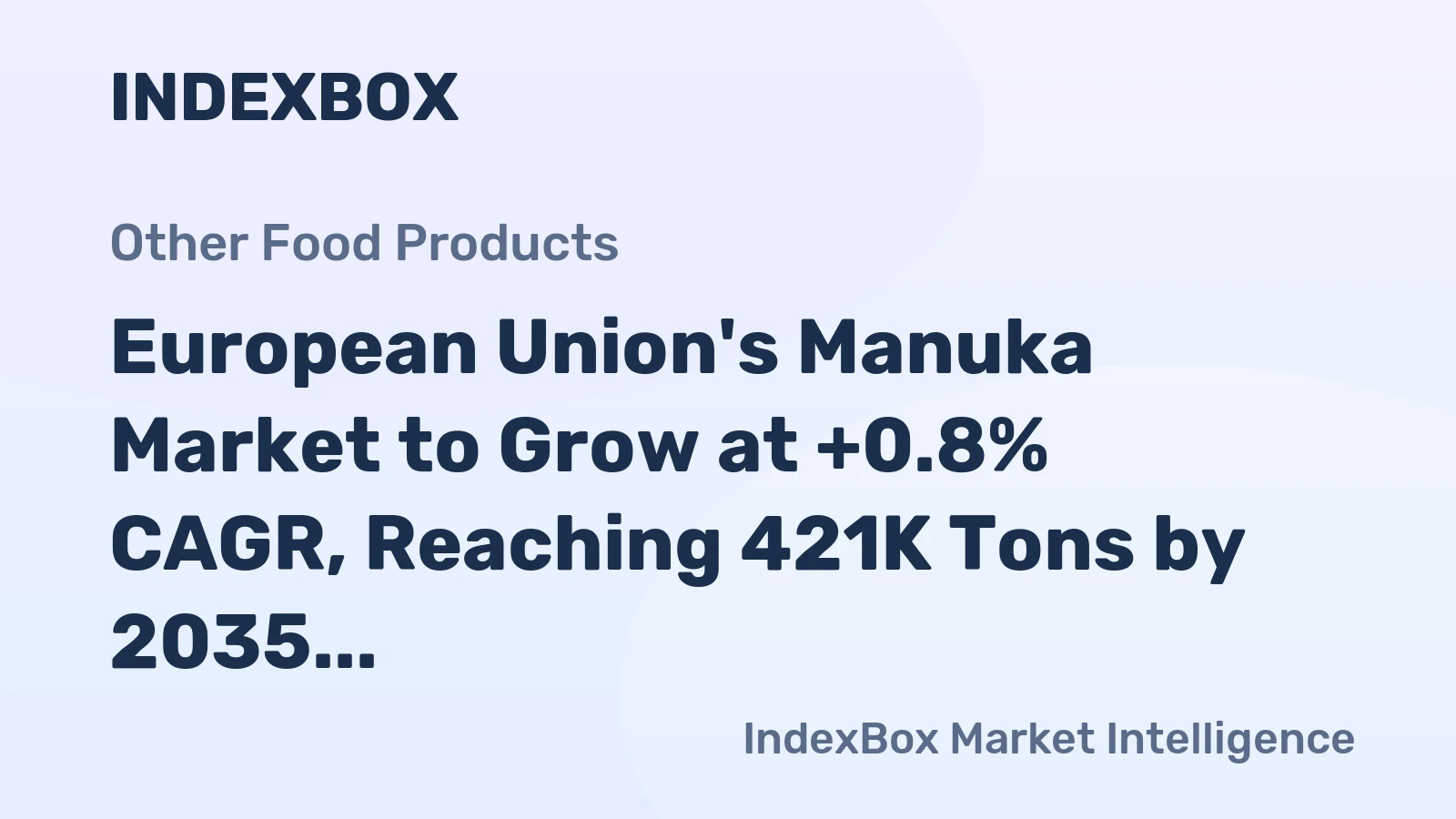 European Union's Manuka Market to Grow at +0.8% CAGR, Reaching 421K Tons by 2035