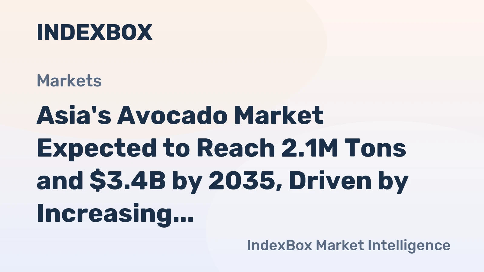 Asia's Avocado Market Expected to Reach 2.1M Tons and $3.4B by 2035, Driven by Increasing Demand