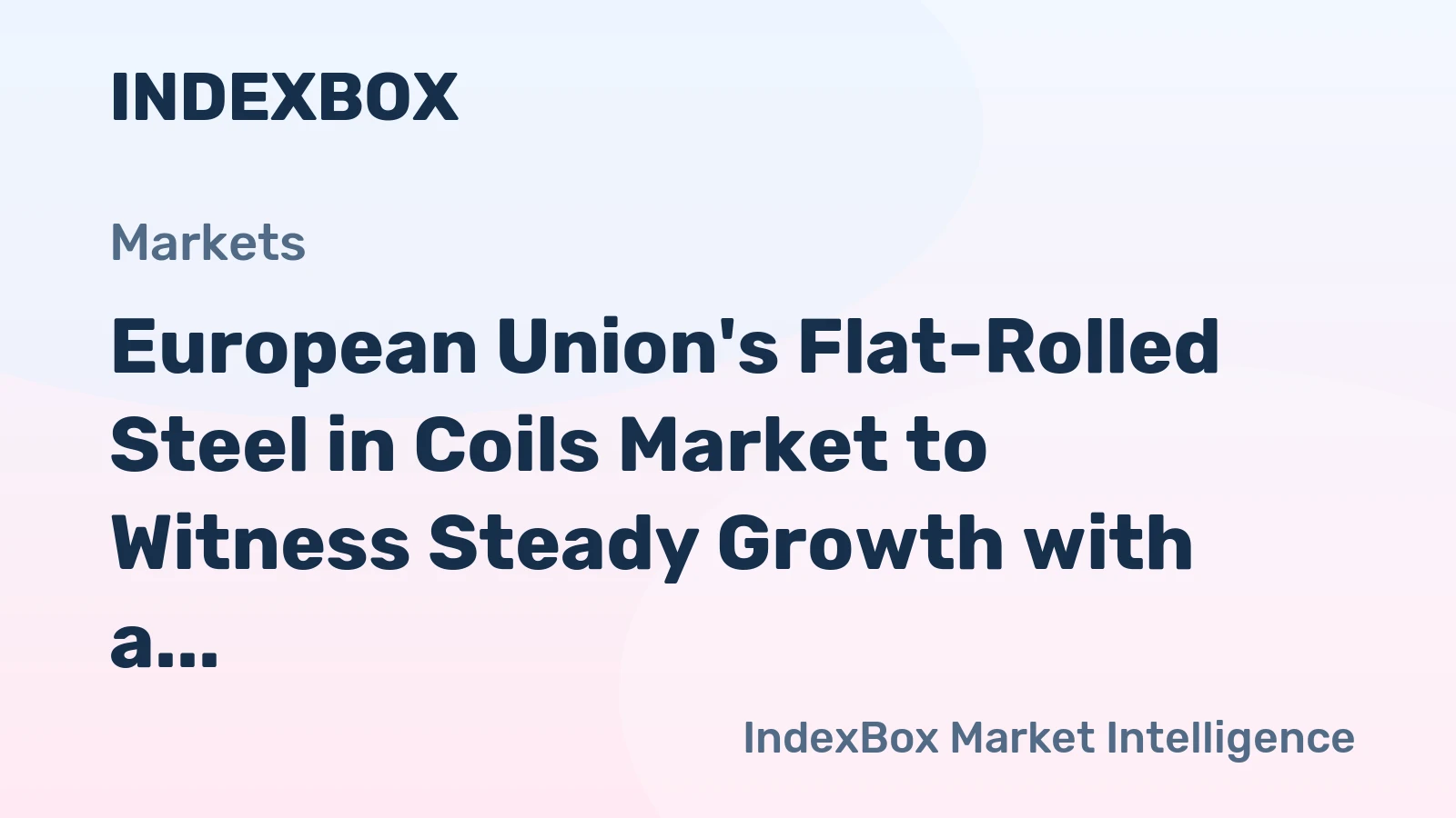 European Union's Flat-Rolled Steel in Coils Market to Witness Steady Growth with a CAGR of +1.4% from 2024 to 2035